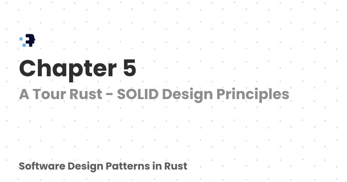 Chapter 5 | Software Design Patterns in Rust